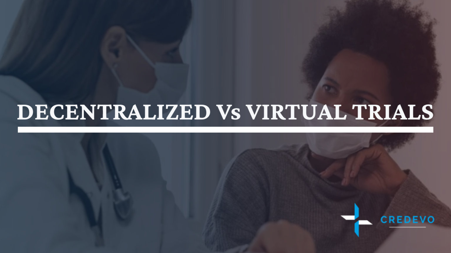Digital Clinical Trials Vs Decentralized Clinical Trials | Credevo Articles