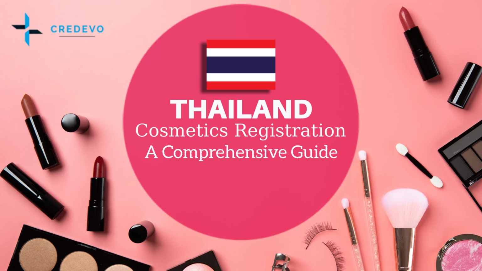 Registration Of Cosmetics In Thailand | Credevo Articles