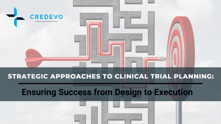 Clinical Trial Planning: From Design To Execution| Credevo Articles