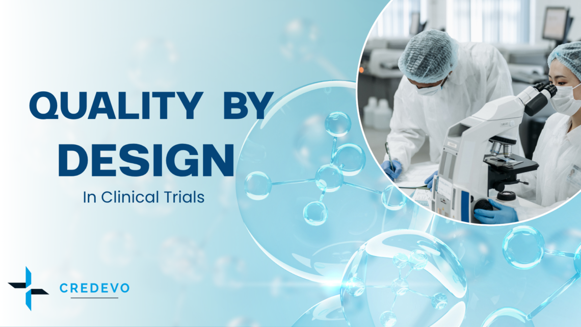 Quality by Design in Clinical Trials